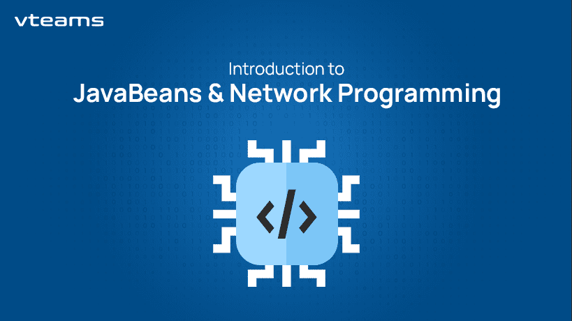 Introduction to Javabeans & Network Programming