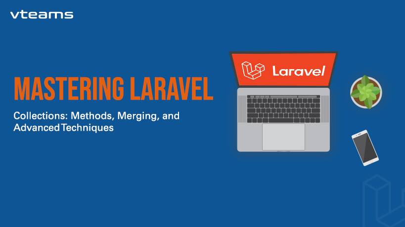Mastering Laravel Collections: 2025 Methods & Merging